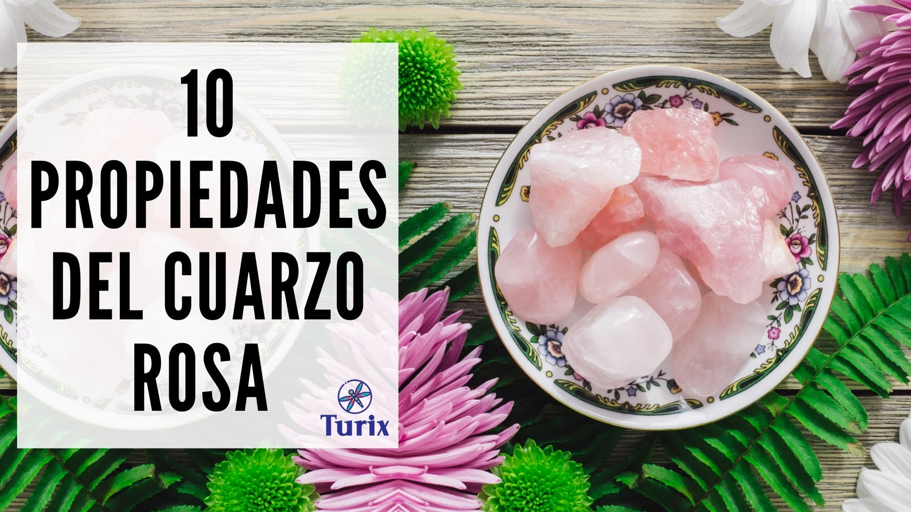 10 Propiedades del Cuarzo Rosa que debes conocer – Turix Crystals