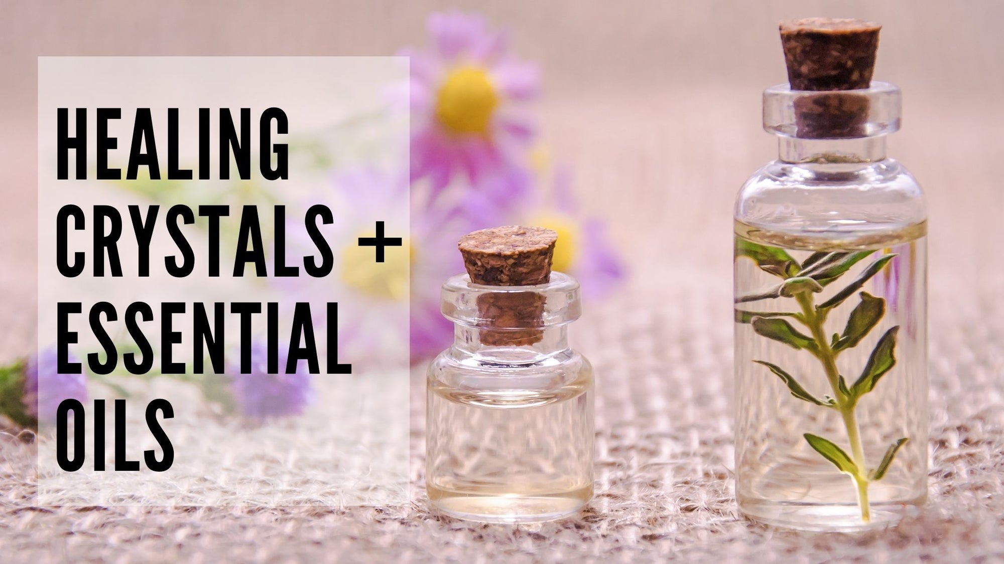 Best crystals + essential oils combinations – Turix Crystals